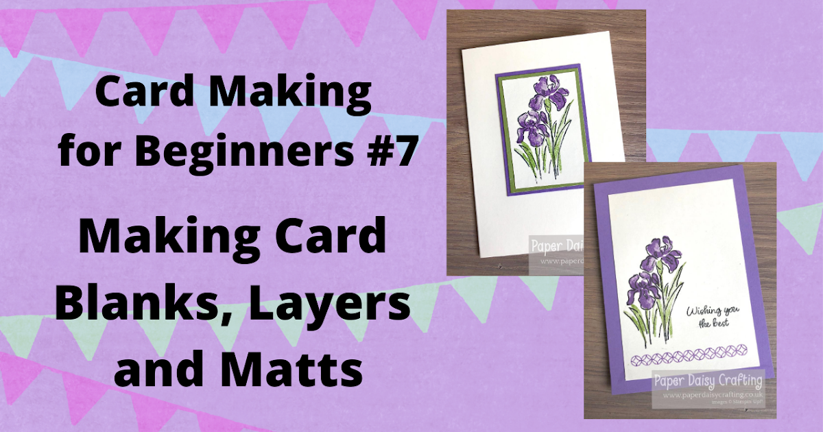 Paper Daisy Crafting: #7 Card Making for Beginners - Card Blanks ...