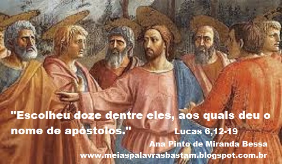 PALAVRA DE DEUS: LUCAS 6,12-19 : APÓSTOLOS DE JESUS - REFLEXÃO DE ANINHA