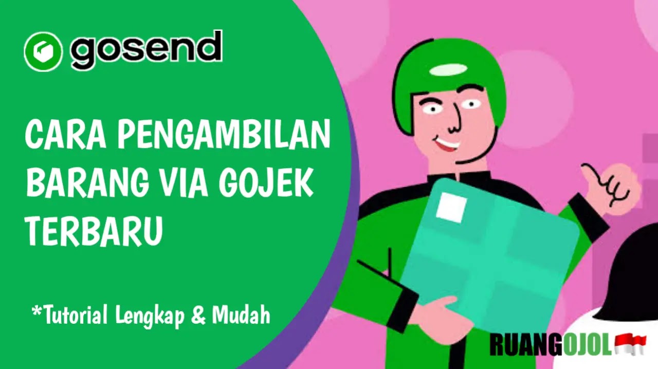 Cara Mudah Pengambilan Barang Via Gojek Terbaru | Proses Cepat dan Efesien!