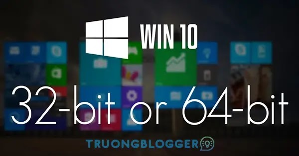 Hướng Dẫn Cách Chuyển Từ Windows 10 32bit Lên Phiên Bản 64bit