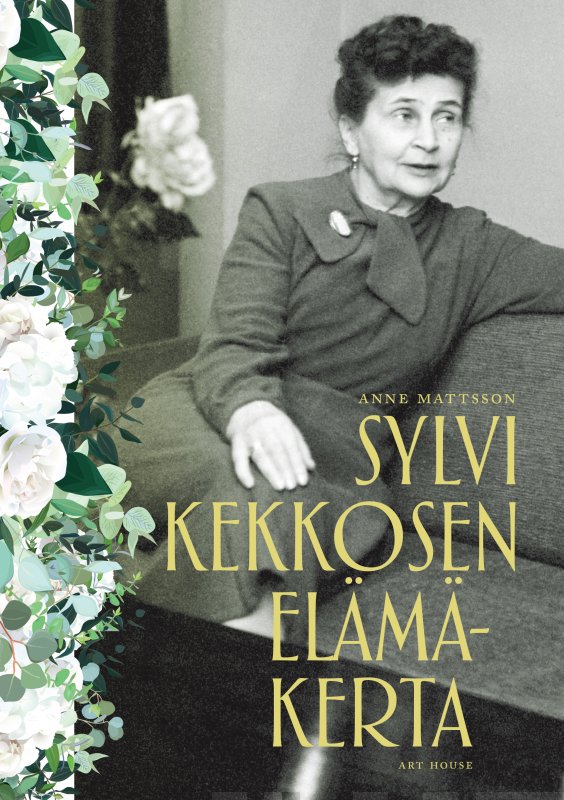 Anne Mattsson: Sylvi Kekkosen elämäkerta