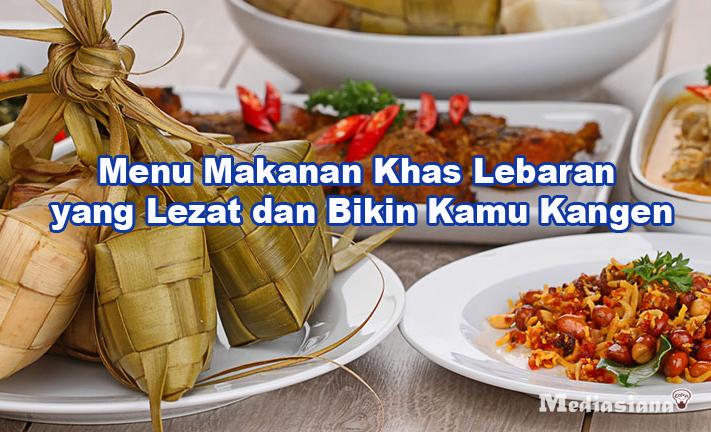 20 Menu Makanan Khas Lebaran yang Lezat dan Bikin Kamu Kangen ...