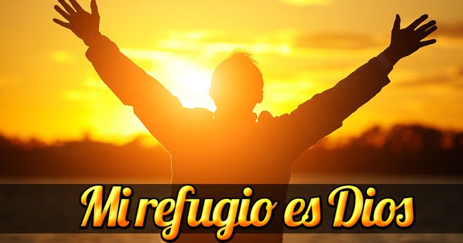Dios, mi refugio