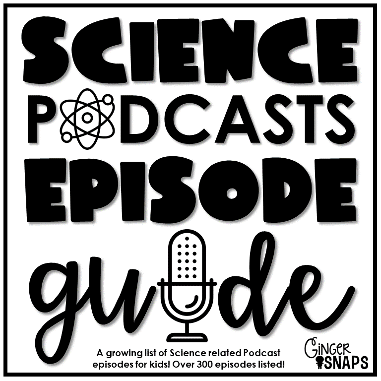 Ginger Snaps: Science Podcast Episode Guide