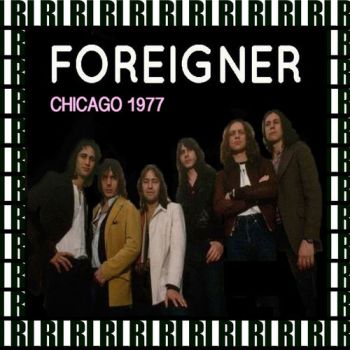 T.U.B.E.: Foreigner - 1977-07-01 - Chicago, IL (FM/FLAC)
