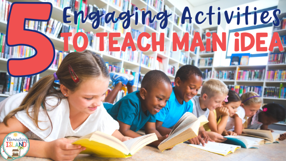 5 Engaging Ways to Teach Main Idea so that Students Understand {freebie ...