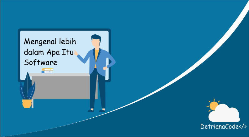 Mengenal lebih dalam apa itu software