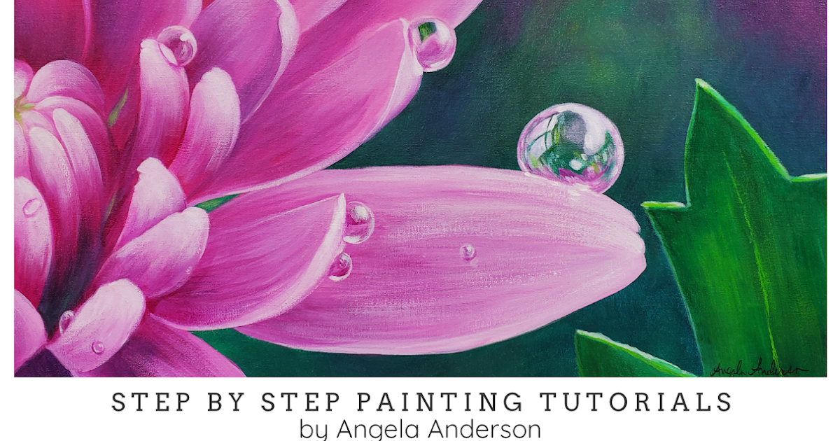 Angela Anderson Art Blog: "Flower with Dew Drops" Step-By-Step Painting Tutorial - Free on ...
