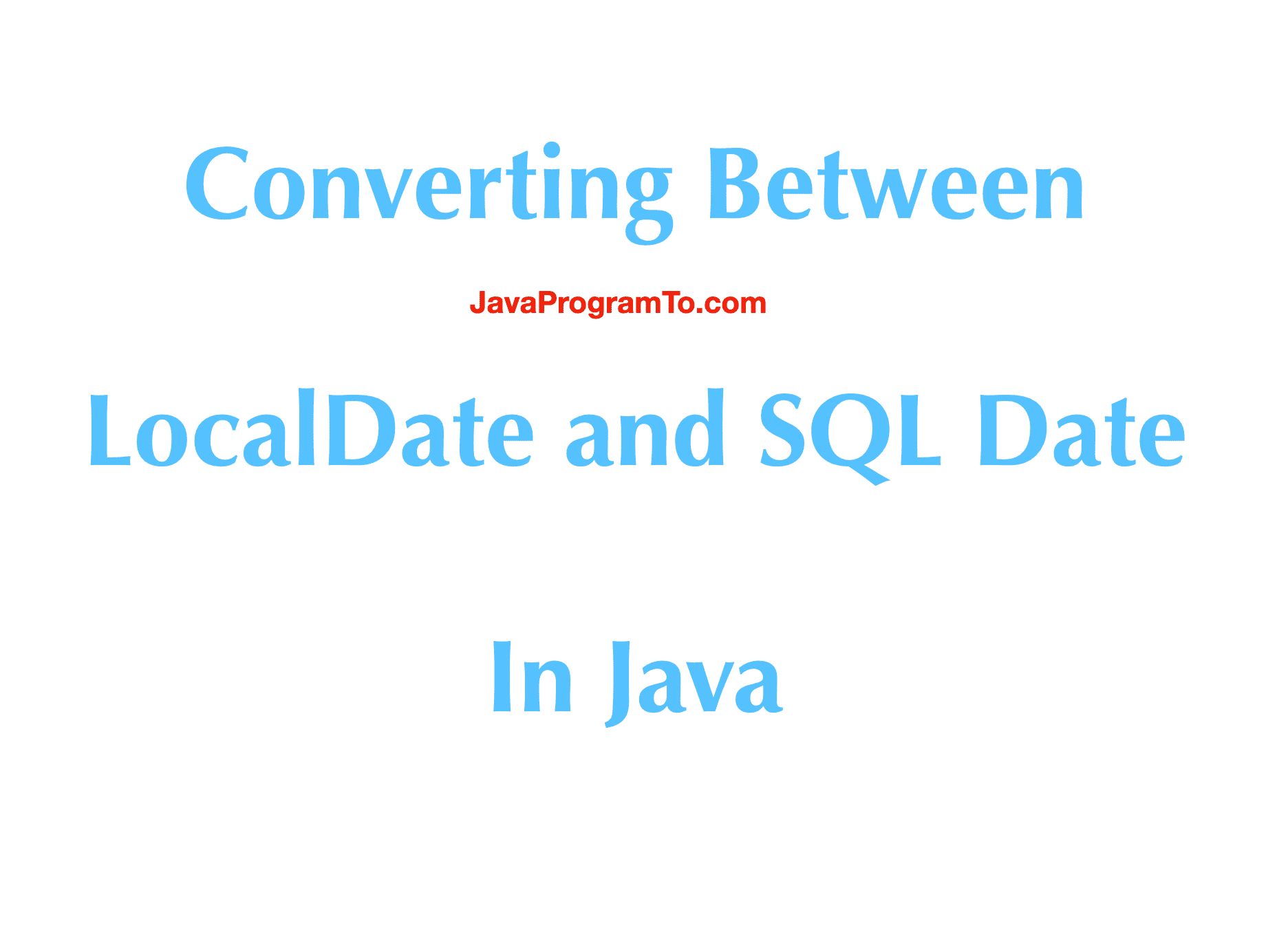 Converting Between Localdate And Sql Date In Java 8