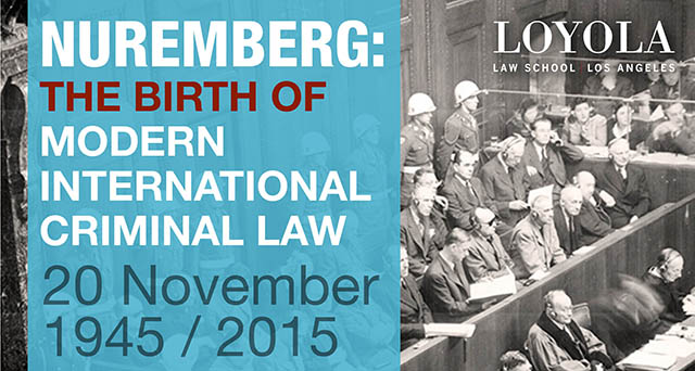 Summary Judgments: Loyola Law School Hosts Commemoration of Nuremberg ...