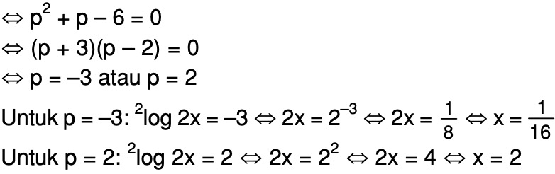 Nilai X Yang Memenuhi 2log2 2x 2log 2x 6 0 Adalah Mas Dayat