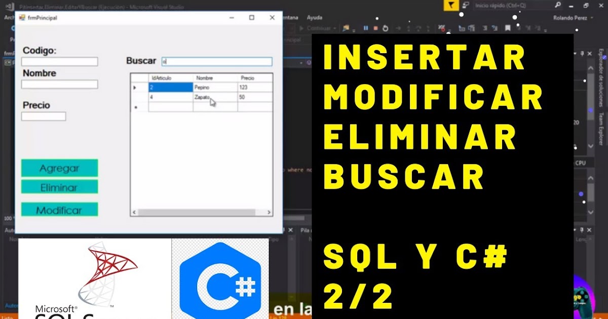 Como Insertar, Eliminar , Modificar y Buscar, con C# Visual Studio y ...