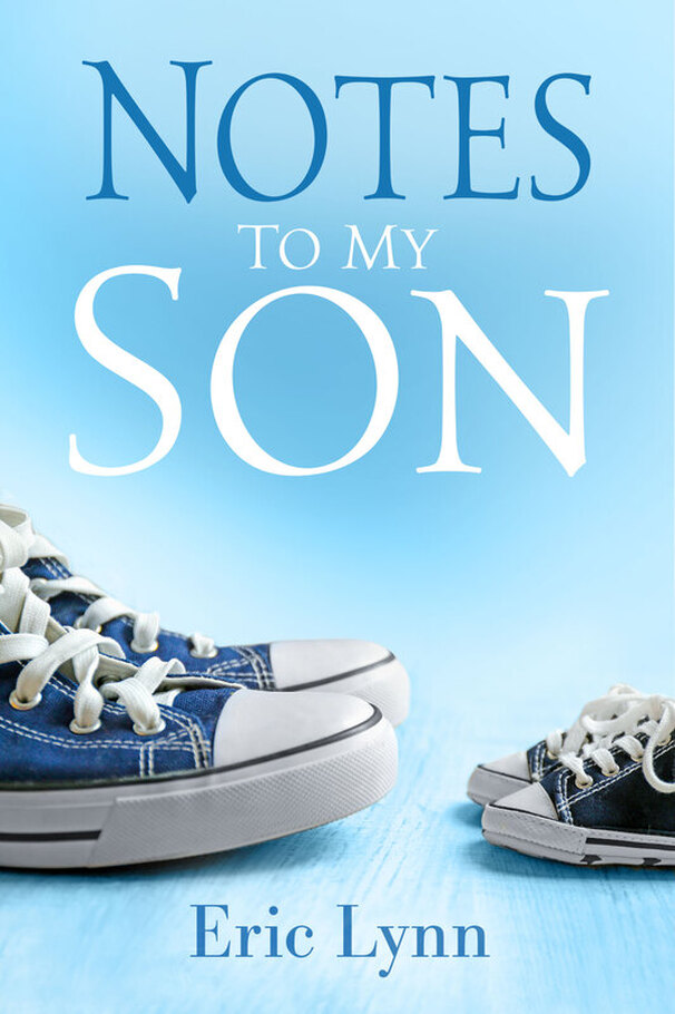 Interview with Eric Lynn, Author of Notes to My Son