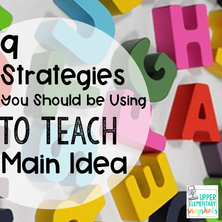9 Strategies You Should be Using to Teach Main Idea | Upper Elementary ...