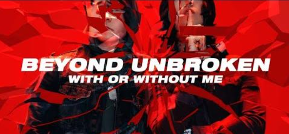 Beyond Unbroken Releases New Track "With Or Without Me" | NataliezWorld