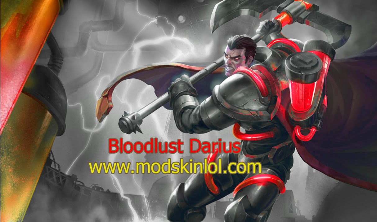 [Mod Skin] Bloodlust Darius - MOD SKIN LOL