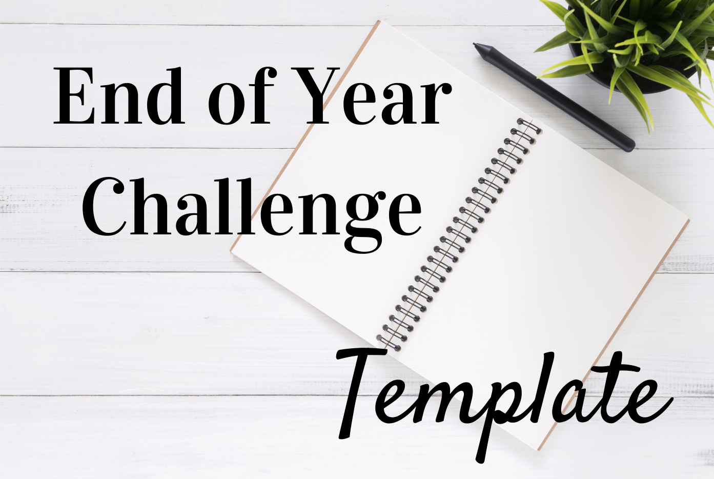 End of Year Challenge Template