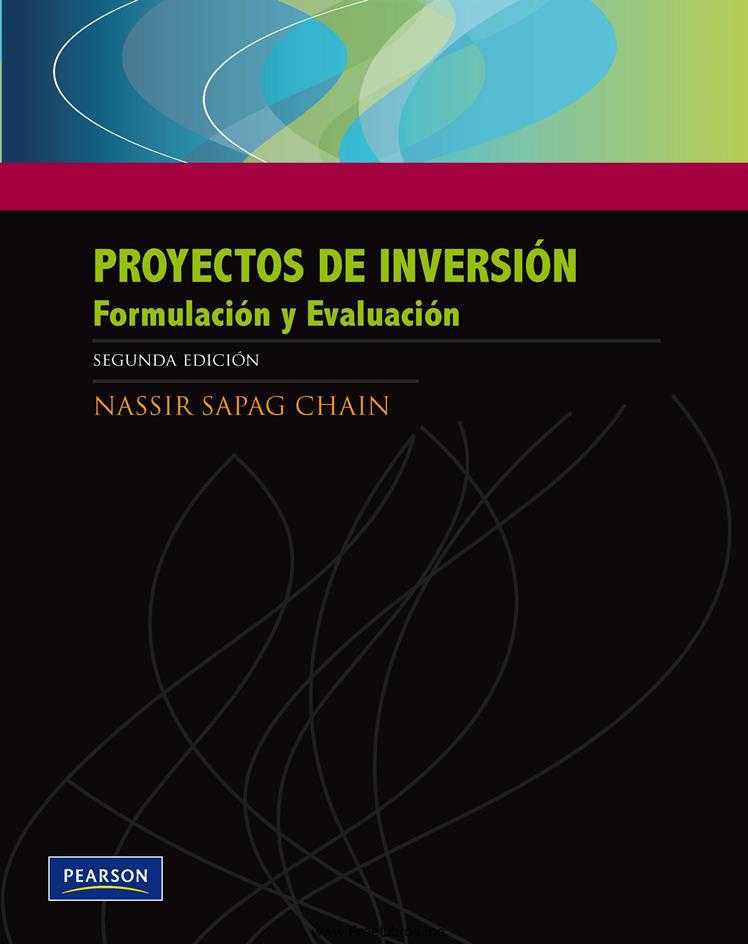 Proyectos de Inversión, 2da Edición – Nassir Sapag Chain | Free Libros