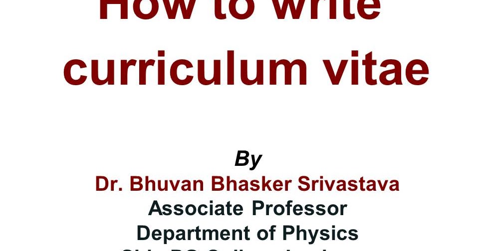 How To Write Curriculum Vitae Bhuvan Bhasker Srivastava how-to-write-curriculum-vitae-bhuvan-bhasker-srivastava
