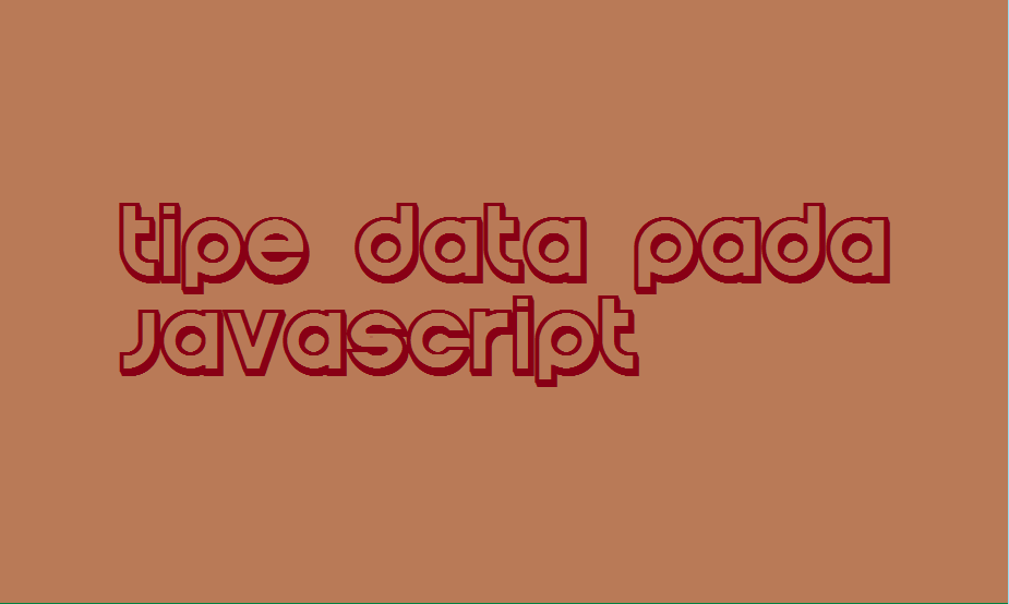 Tutorial Belajar Javascript 6 Tipe Data Web Design Purbalingga
