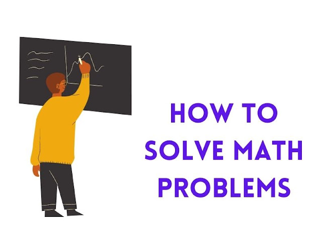 Effective Tips on How to Solve Math Problems