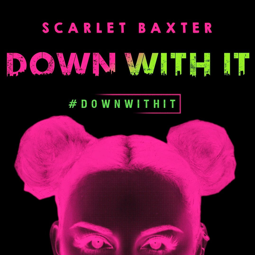 Singer Scarlet Baxter Drops Down With It | @ScarletBaxter @OnePercentmgmt