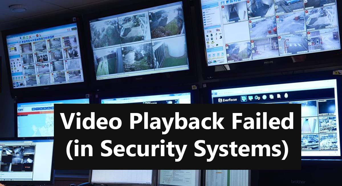 How to fix: Video Playback Error on Security Camera Systems ...