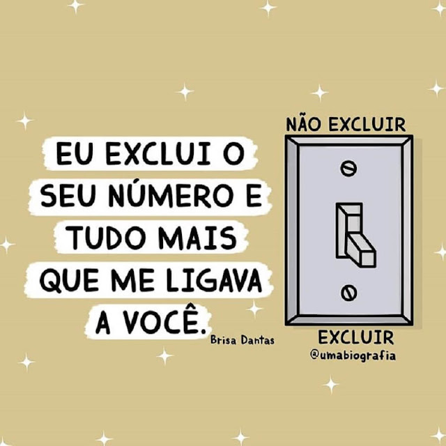 Eu exclui o seu número e tudo mais que me ligava a você. - Simplesmente ... Eu exclui o seu número e tudo mais que me ligava a você. - Simplesmente ...