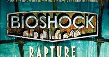LER ROMANCES********** Livros e muito mais: BIOSHOCK- RAPTURE