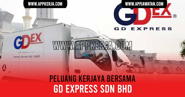 Jawatan Kosong di GD Express Sdn Bhd - APPJAWATAN MALAYSIA