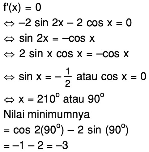 Nilai minimum f(x) = cos 2x - 2 sin x untuk 0° ≤ x ≤ 360° adalah …. - Mas Dayat