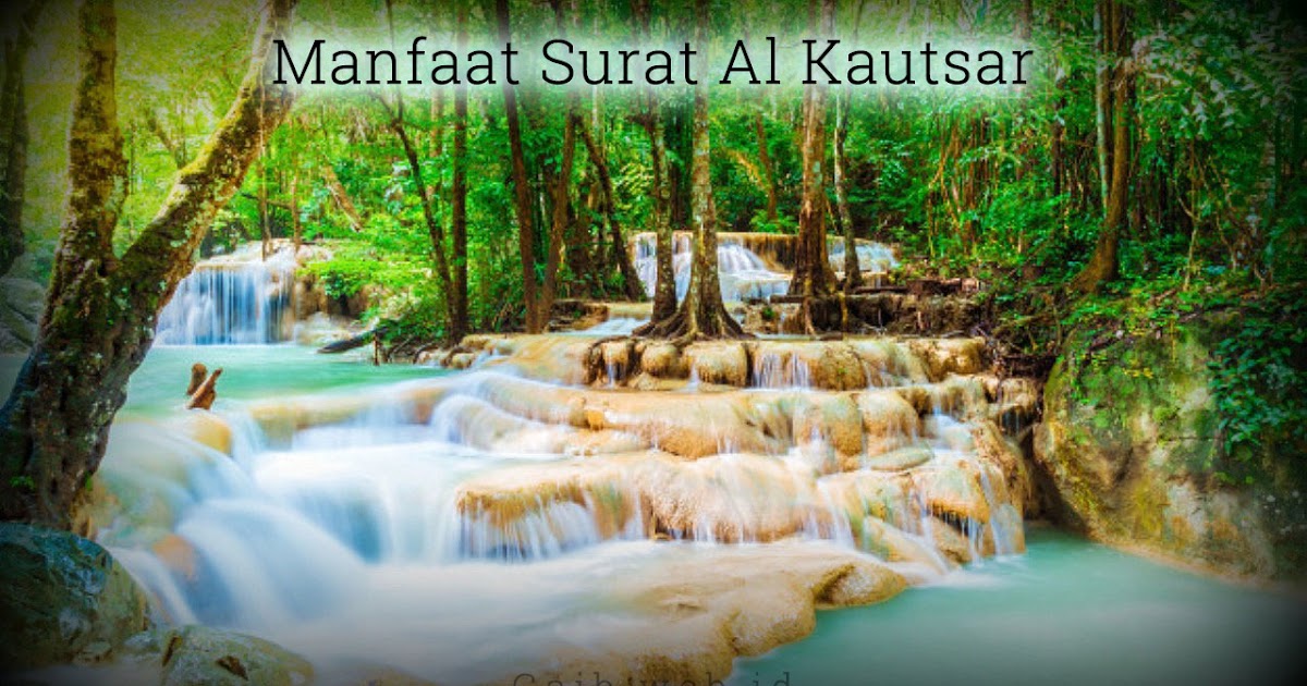Manfaat Surat Al Kautsar - Dunia Gaib dan Spiritual
