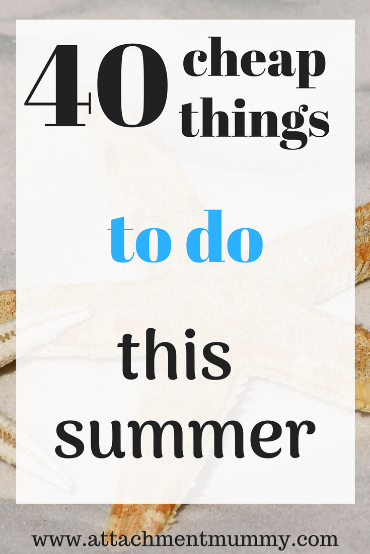 40 Low Cost Things To Do This Summer