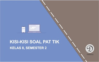 Kisi-Kisi Soal Pat Tik Kelas 8 Semester 2 – Media Masyarakat