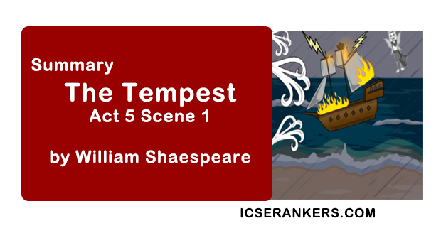 Summary of The Tempest Act 5 Scene 1 by William Shakespeare