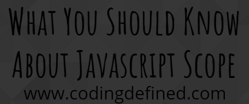 What You Should Know About Javascript Scope - Coding Defined