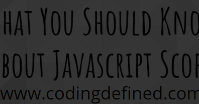 What You Should Know About Javascript Scope - Coding Defined