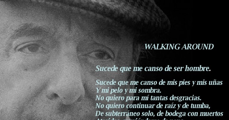 Walking around - Pablo Neruda