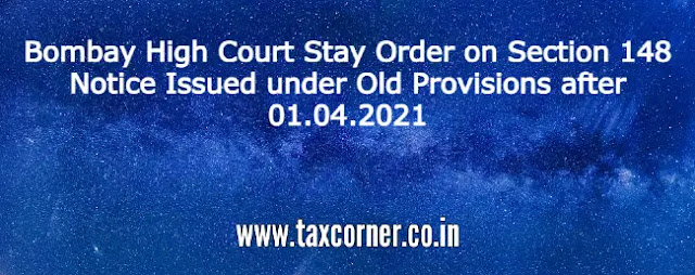 Bombay High Court Stay Order on Section 148 Notice Issued under Old ...