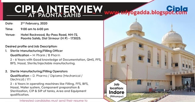 UDYOG ADDA: CIPLA WALK IN INTERVIEW ON 02/02/2020 FOR STERILE MFG FILLING OFFICER & OPERATORS