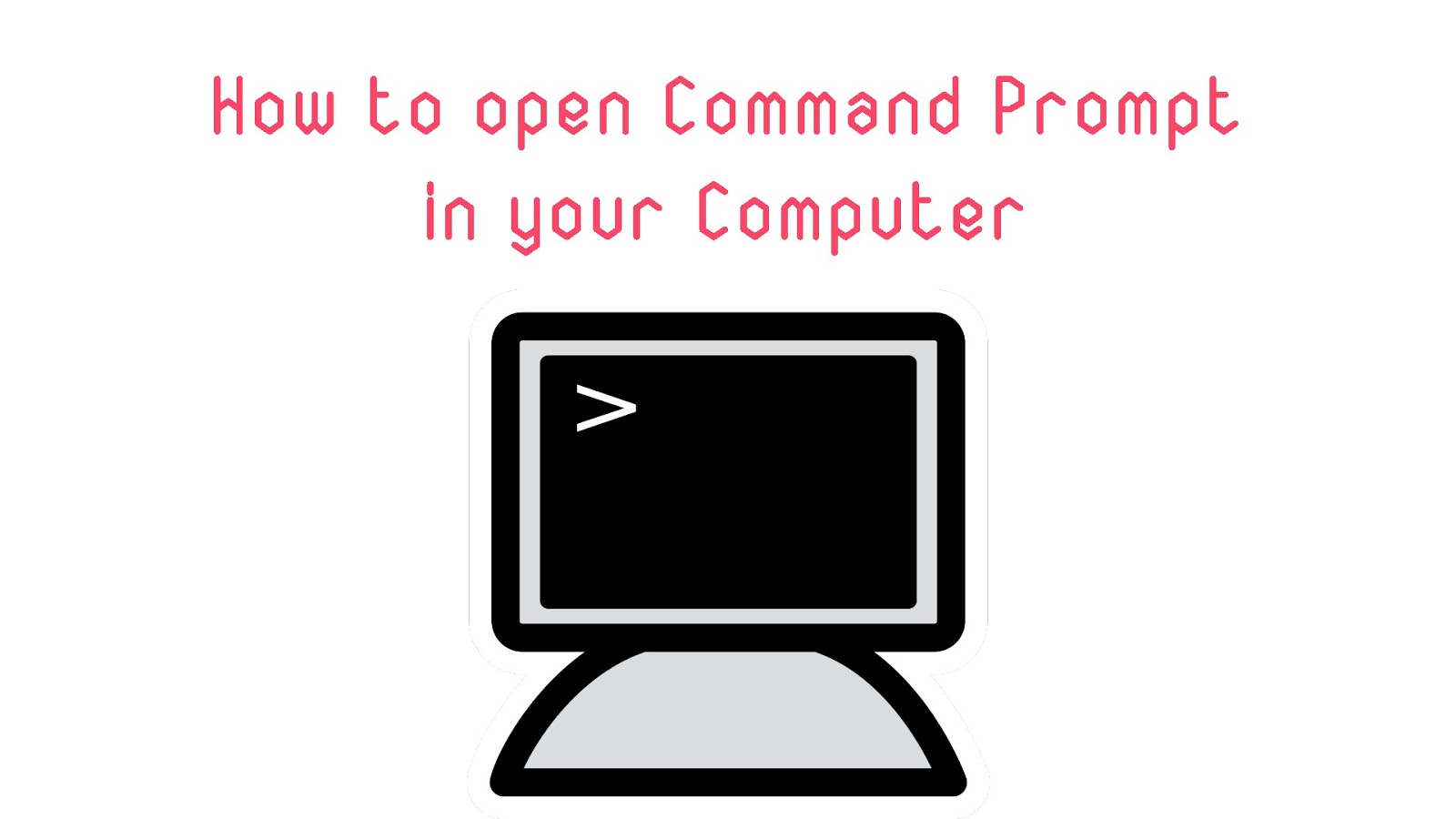 9 ways to open CMD (Command Prompt) in your Computer