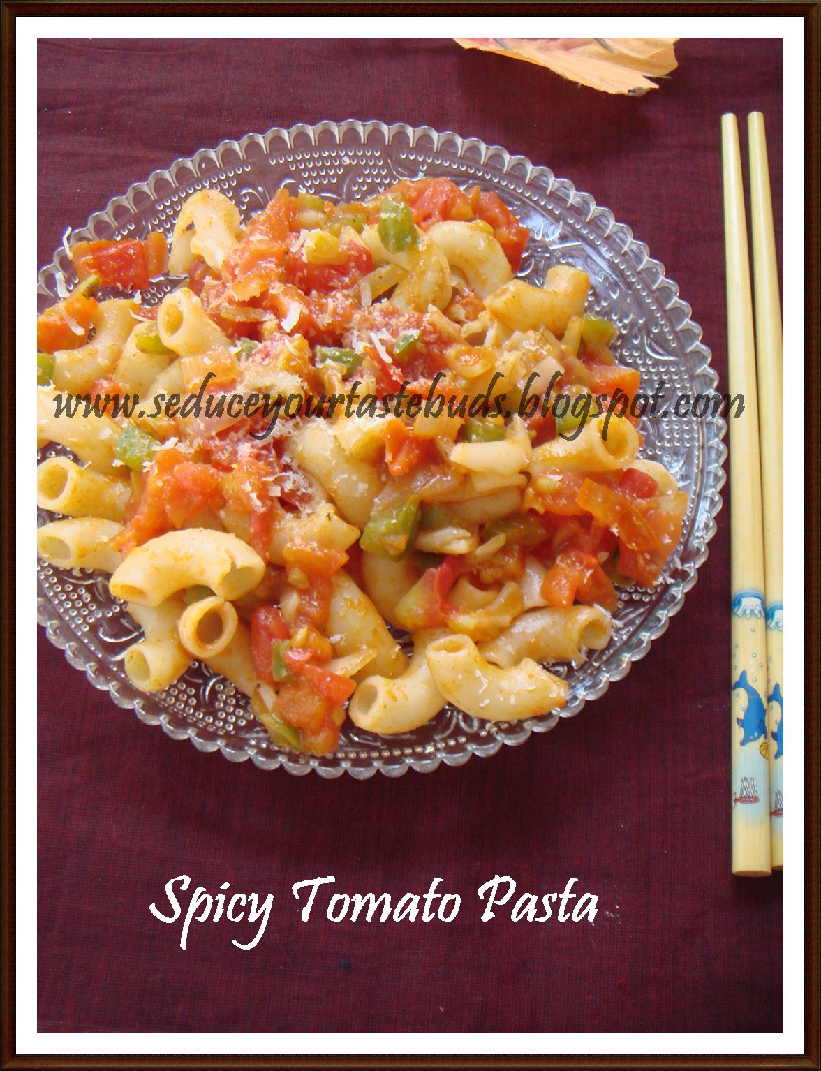 Spicy Tomato Pasta For T & C - Seduce Your Tastebuds...