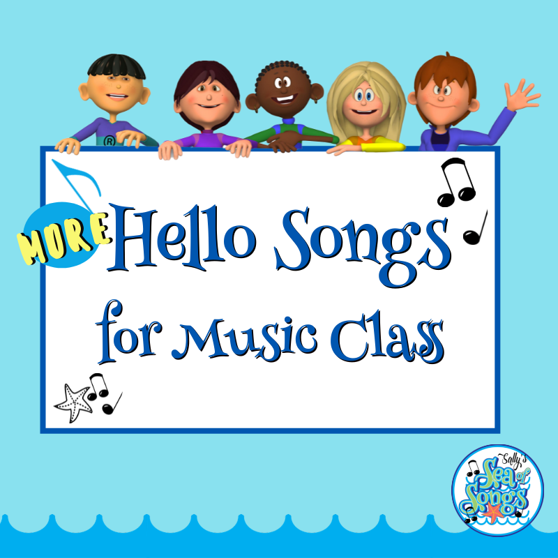 More Hello & Welcome Songs for Elementary Music - Sally's Sea of Songs