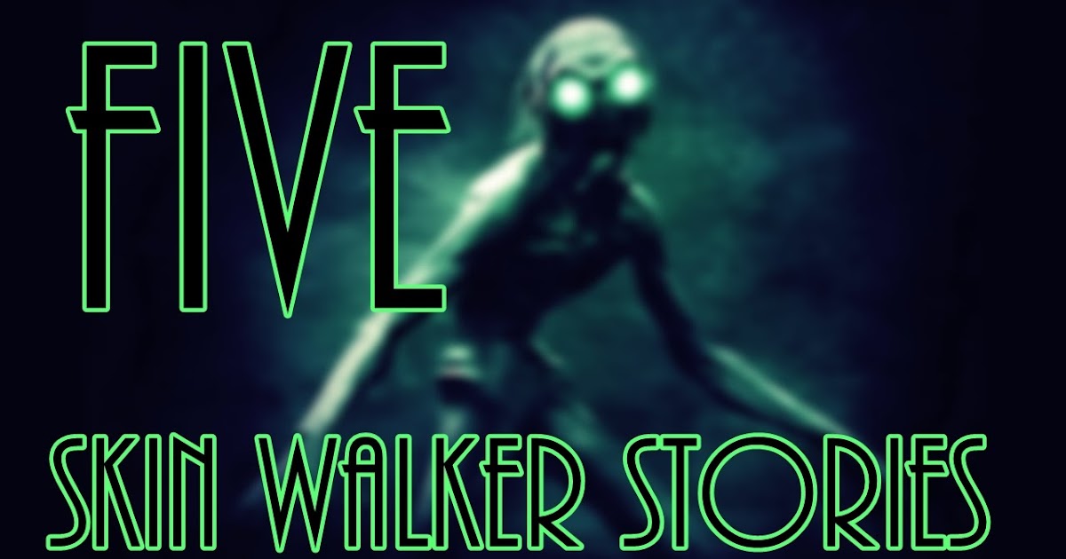 Five Scary Skinwalker Stories!