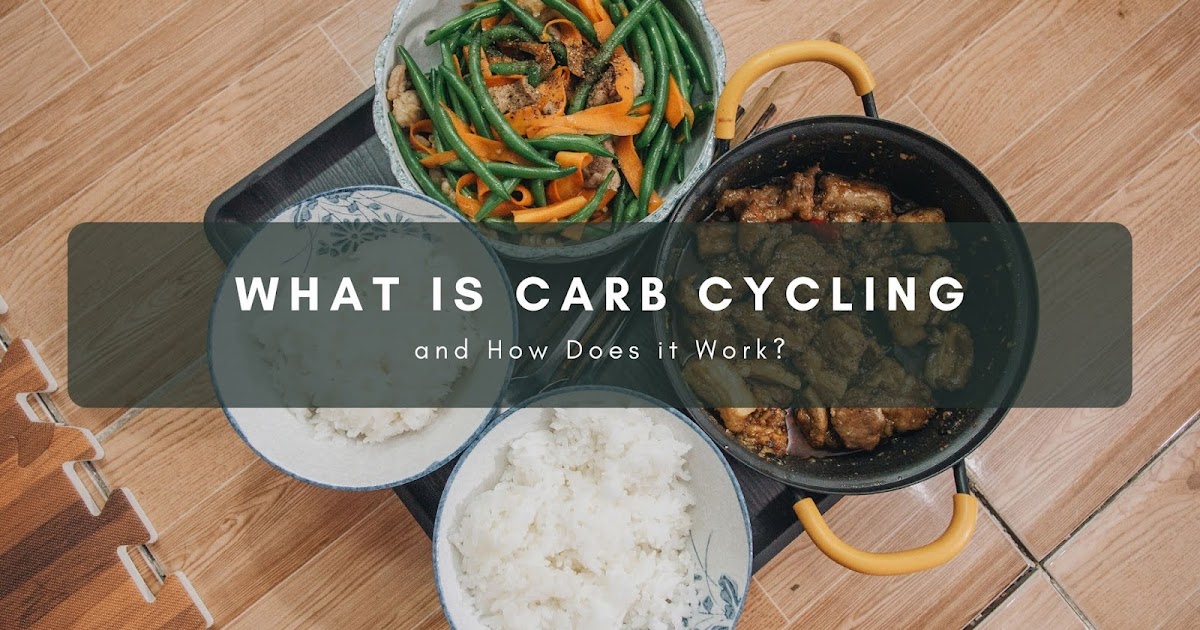 What is Carb Cycling and How Does it Work