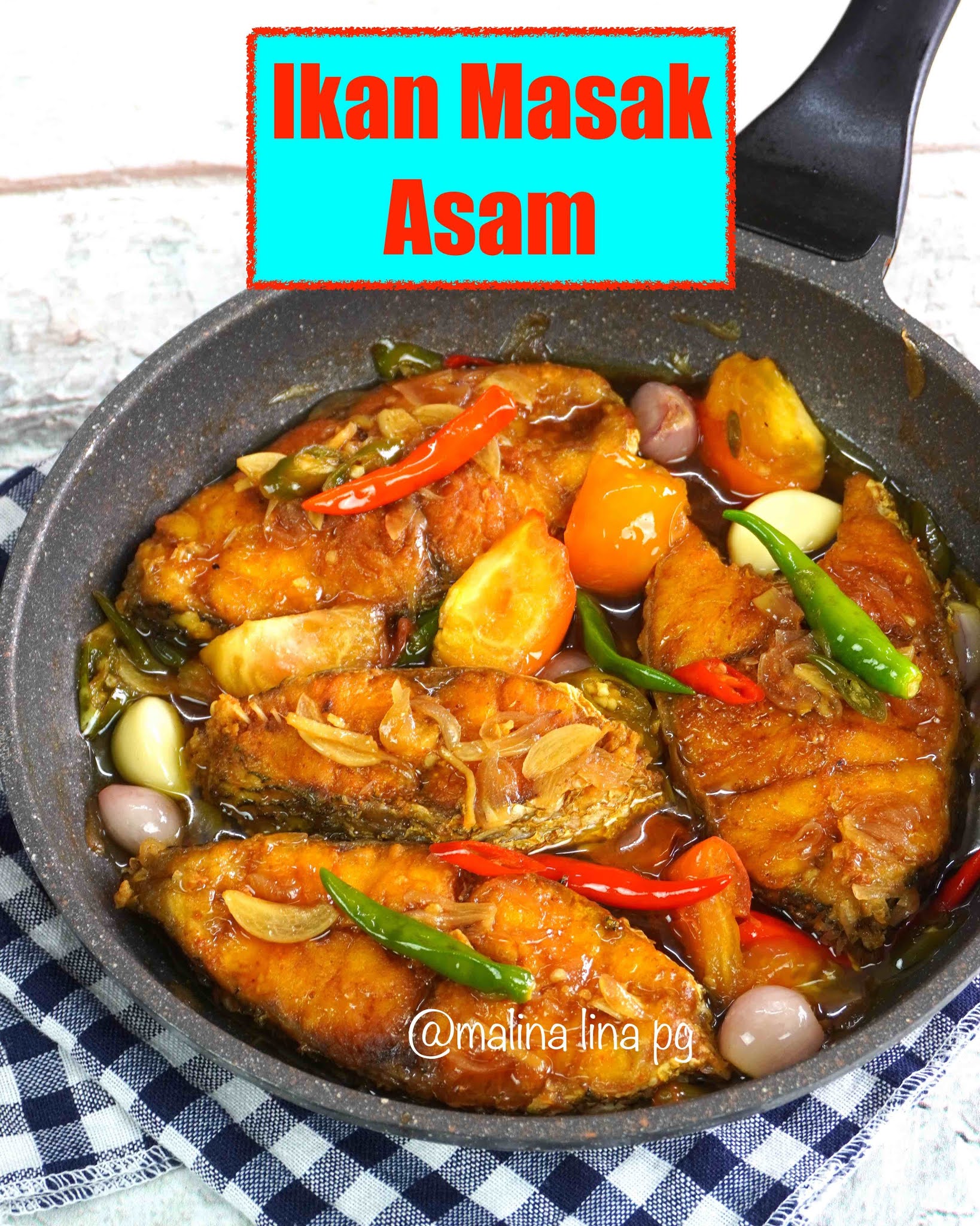 Resepi Ikan Masak Asam malina lina pg - TERATAK MUTIARA KASIH
