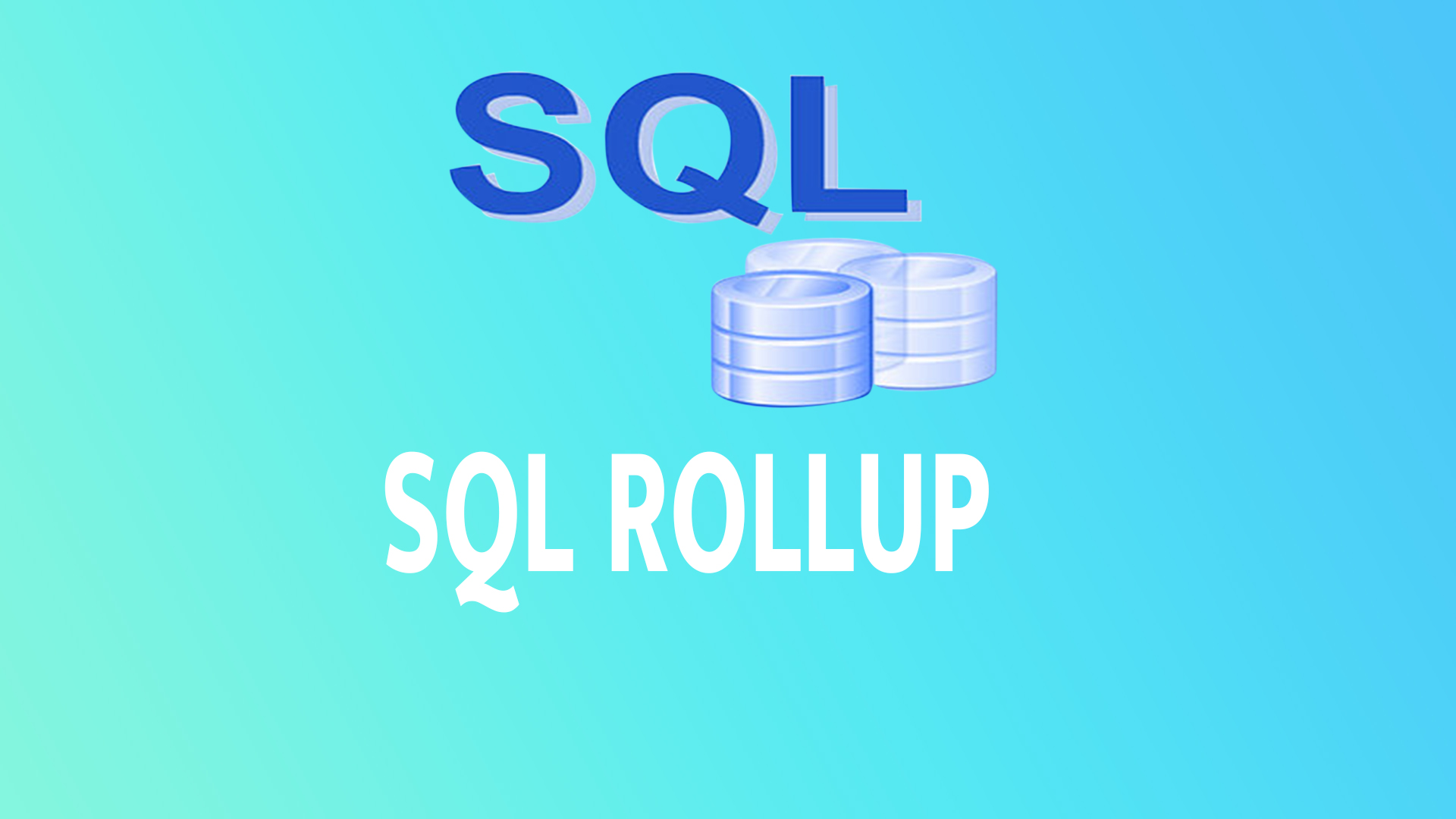 SQL ROLLUP SQL ROLLUP