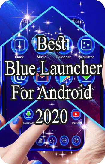 Best Blue Launcher For Android 2020