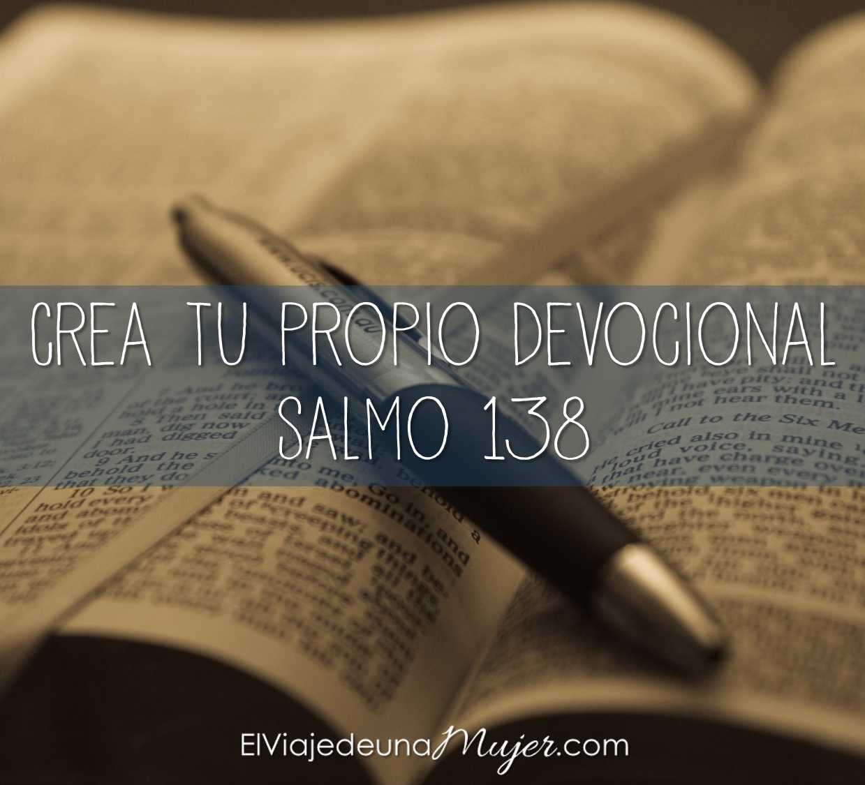Crea tu propio devocional – Salmo 138
