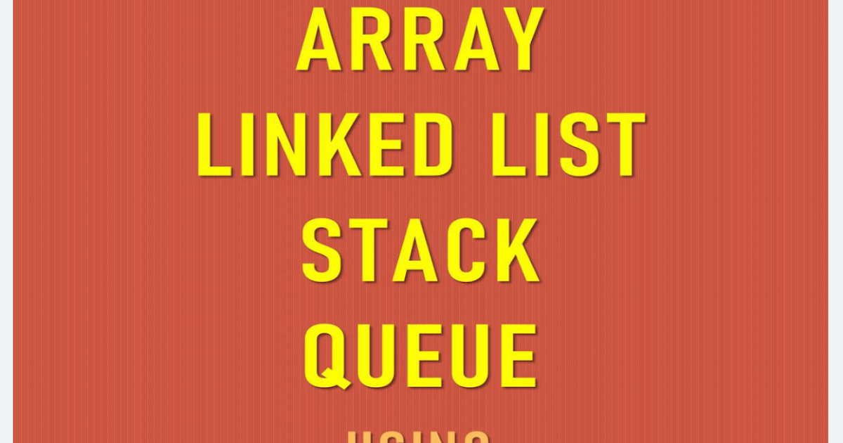 Learn Data Structure Array, Linked List, Stack & Queue using Python in ... Learn Data Structure Array, Linked List, Stack & Queue using Python in ...